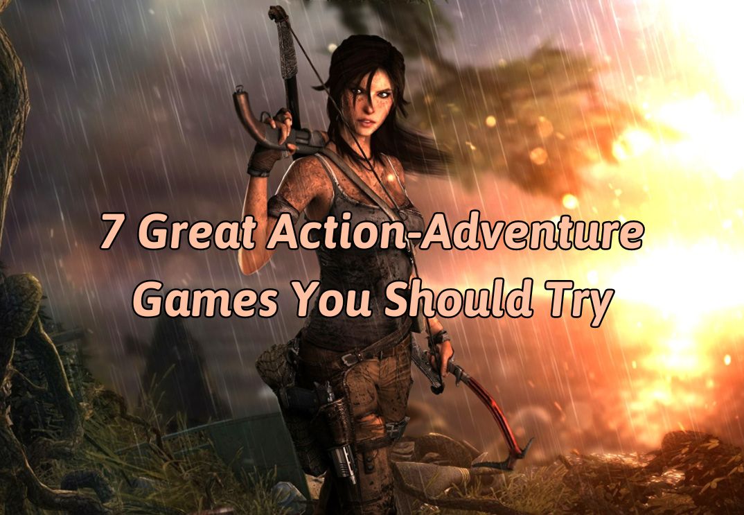 Top 7 Great Action-Adventure Games You Should Try - Tokyo Revengers Store